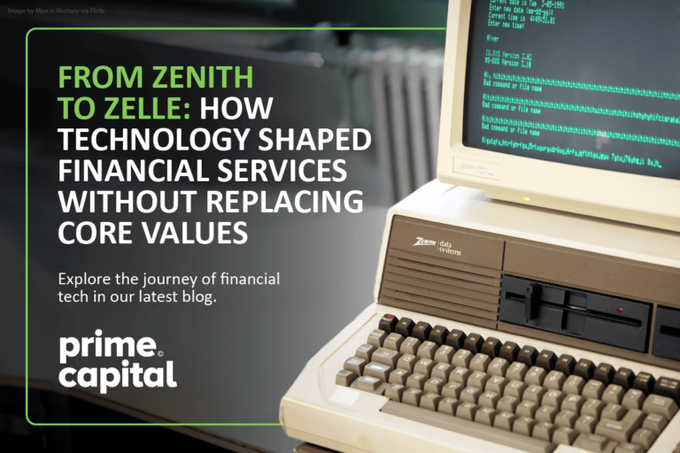 From Zenith to Zelle: A Journey Through Tech and Finance | Prime Capital